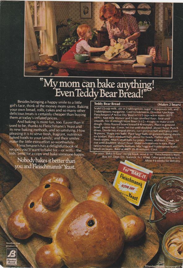 "My mom can bake anything! Even Teddy Bear Bread!" Fleischmann's Yeast ad, circa 1980. The ...